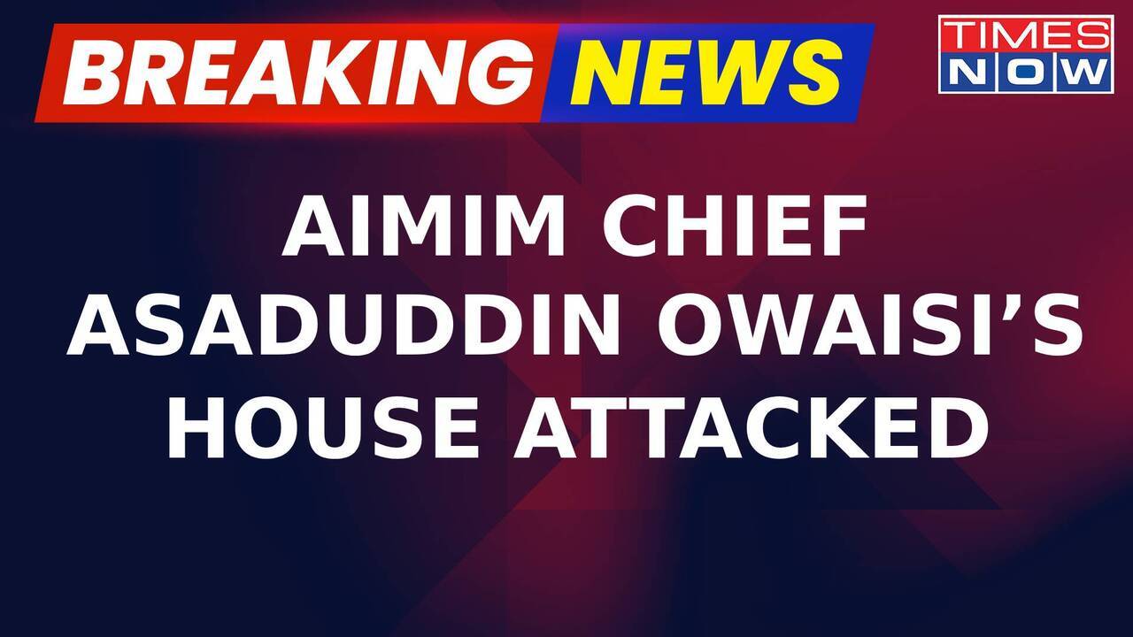 Breaking News: AIMIM Chief Asaduddin Owaisi’s Delhi house Pelted With Stones; Cops Probing ...