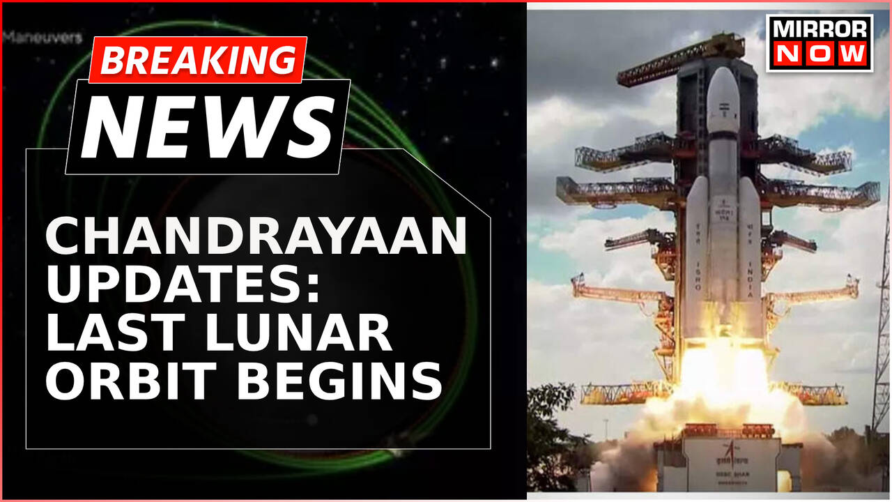 Breaking News | Chandrayaan 3 Now Into The Final Lunar Orbit Manoeuvre ...