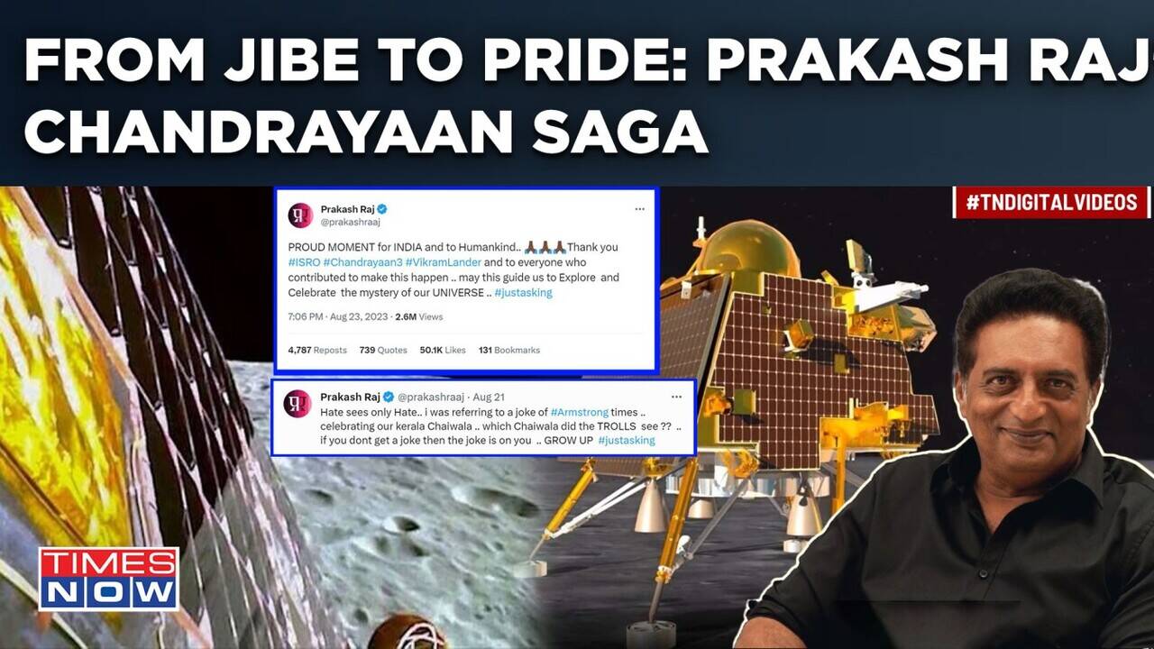 Tracking Prakash Raj’s Journey From Jibe To ‘Pride’ As Chandrayaan-3 Reaches Moon From Earth ...