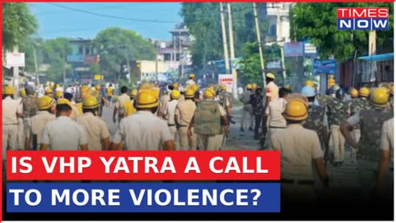 A Month Past Nuh Violence Horror, Can VHP's Shobha Yatra Spark Another ...