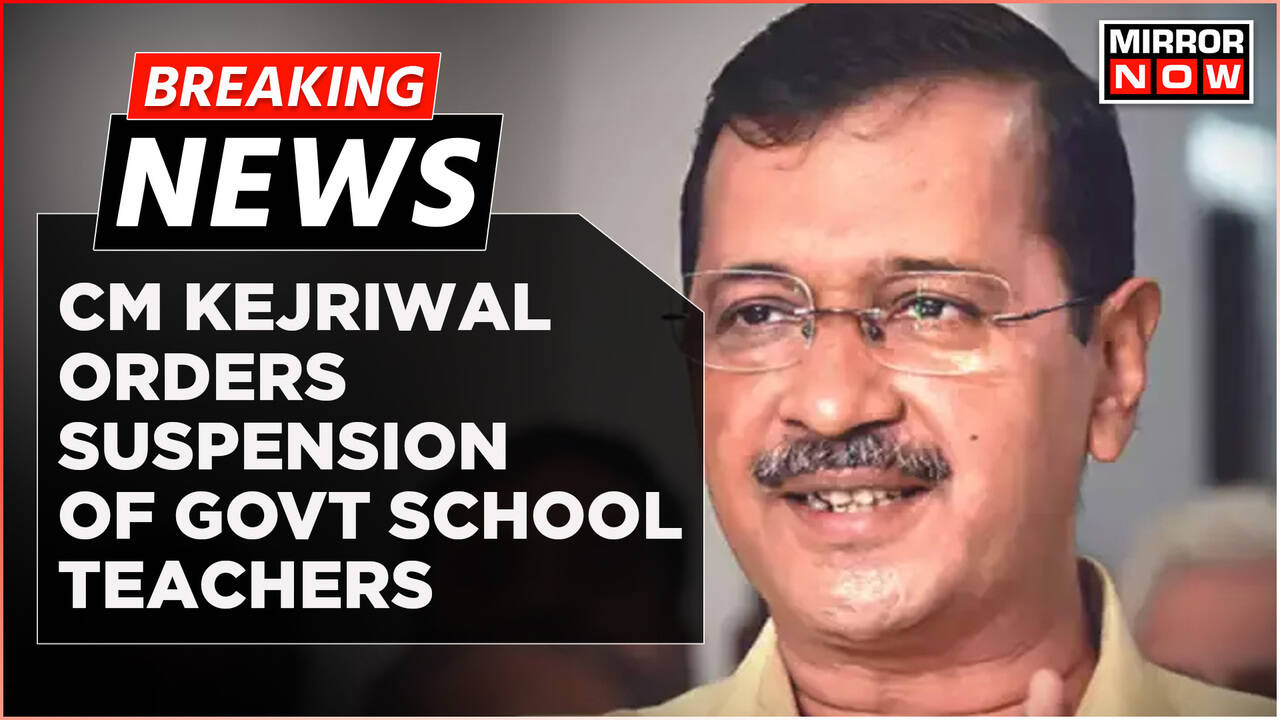 Delhi Assault Case: CM Kejriwal Orders Suspension Of School Faculty Members | Breaking News ...