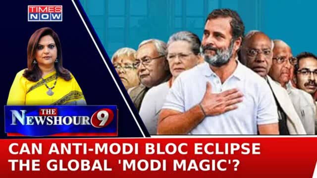 The Global Modi Magic Vs Opposition 'Unity': As Anti-Modi Bloc Gathers, Can They Outshine ...