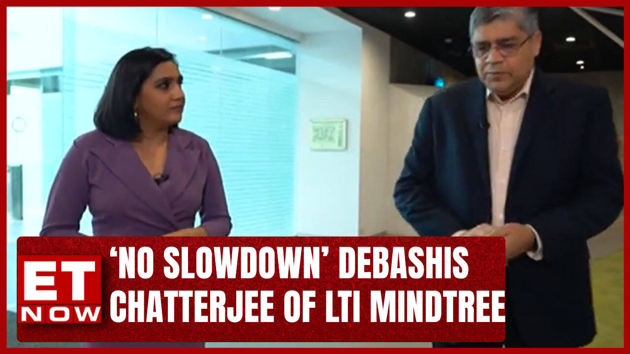 'No Slowdown, Overall No Concerns In Specific Industry,' Debashis Chatterjee Of LTI Mindtree ...