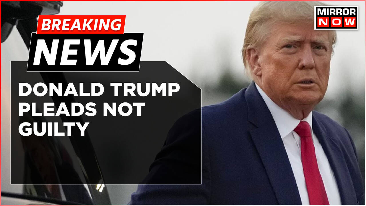 Ex U.S Prez Donald Trump Pleads Not Guilty, Waives Arraignment In ...