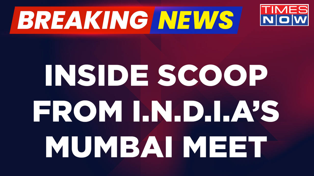 Breaking News | Inside Scoop From 'INDIA' Alliance's Mumbai Meeting ...