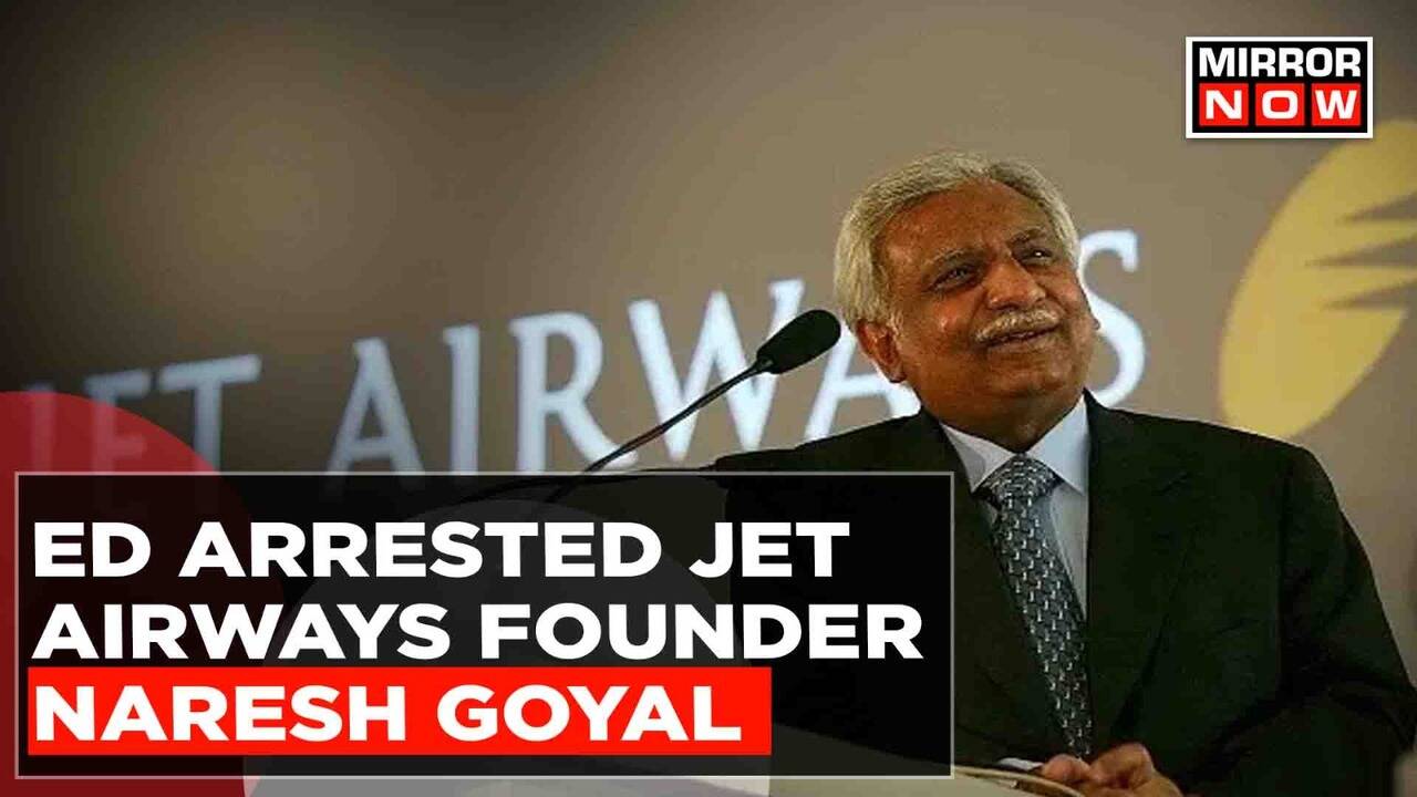 Jet Airways Founder Naresh Goyal Arrested In Bank Fraud Money ...
