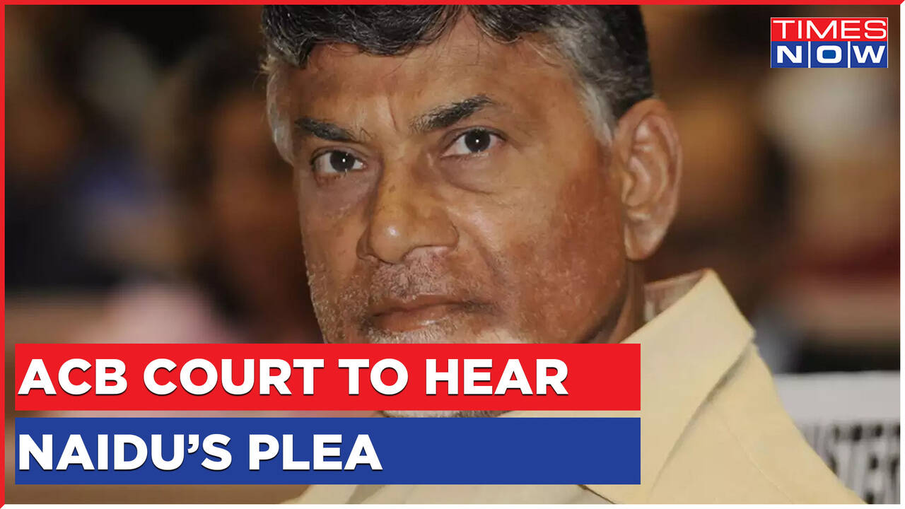 ACB Court To Hear Petition Filed By TDP President N Chandrababu Seeking House Imprisonment ...