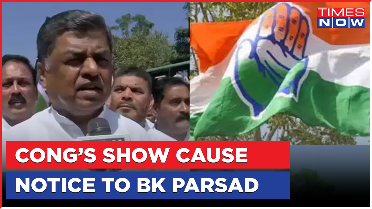 Congress Sends A Show Cause Notice To BK Hari Parsad, Congress Vs ...