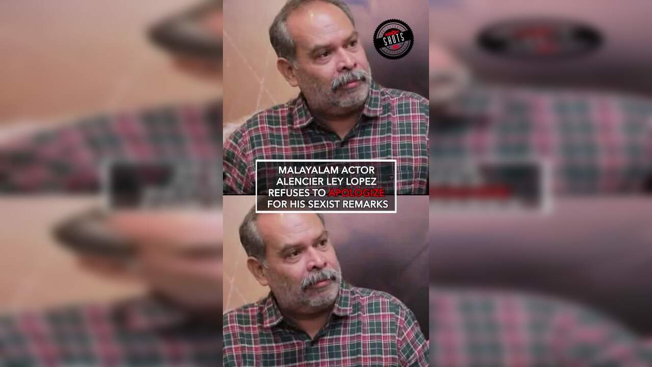 Malayalam Actor Alencier Ley Lopez REFUSES to apologize over his sexist ...