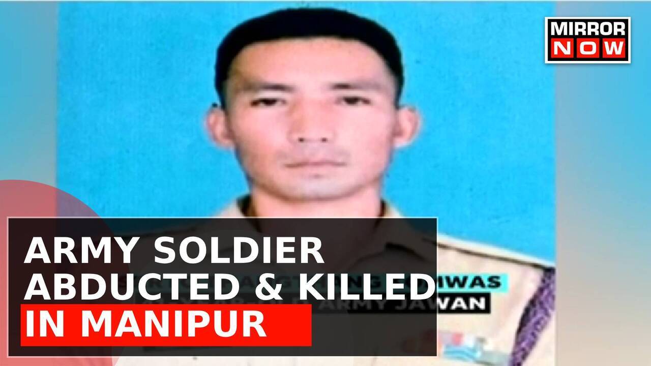 Manipur Remains On The Edge, As Army Soldier Abducted & Killed By Three ...