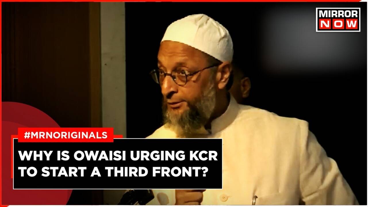 AIMIM Chief Owaisi Attacks 'INDIA' Alliance, Asks KCR To Start Third ...