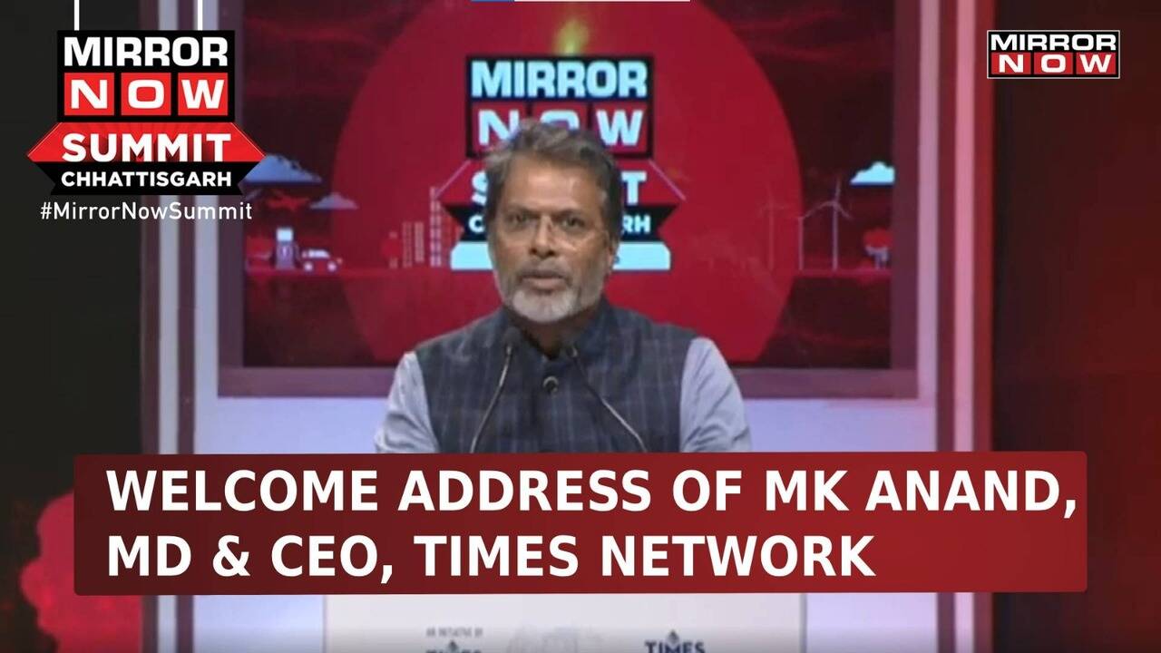 Times Network MD & CEO MK Anand's Welcome Address At Mirror Now Summit ...