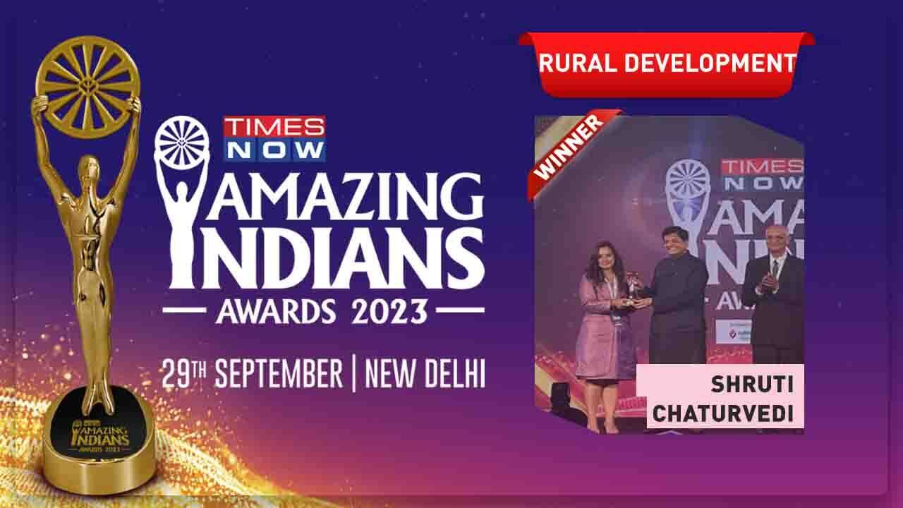Shruti Chaturvedi Wins Times Now's Amazing Indian Award 2023 For Rural Development Category ...