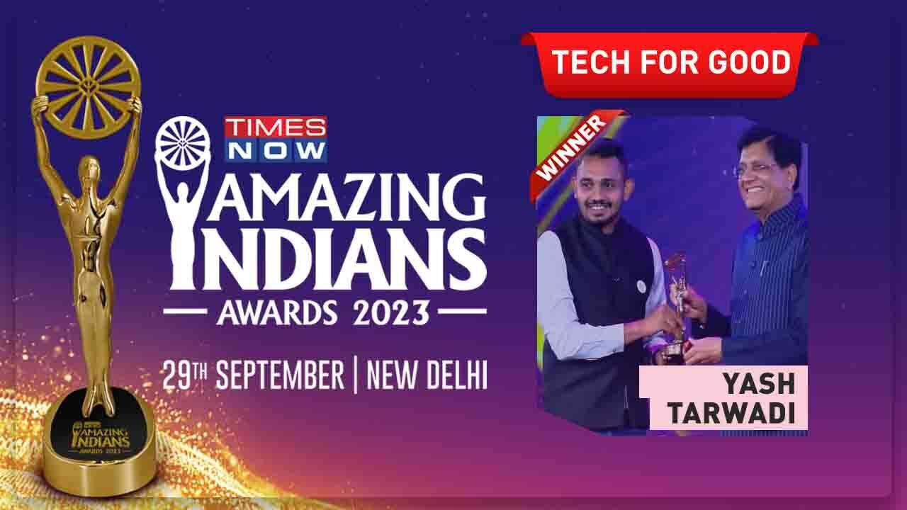 Yash Tarwadi Wins Times Now Amazing Indians Award 2023 In Tech For Good ...