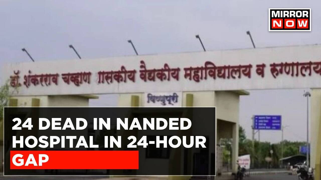 Shocker From Maharashtra: Apathy In Nanded Govt Hospital Kills 24, Kin ...