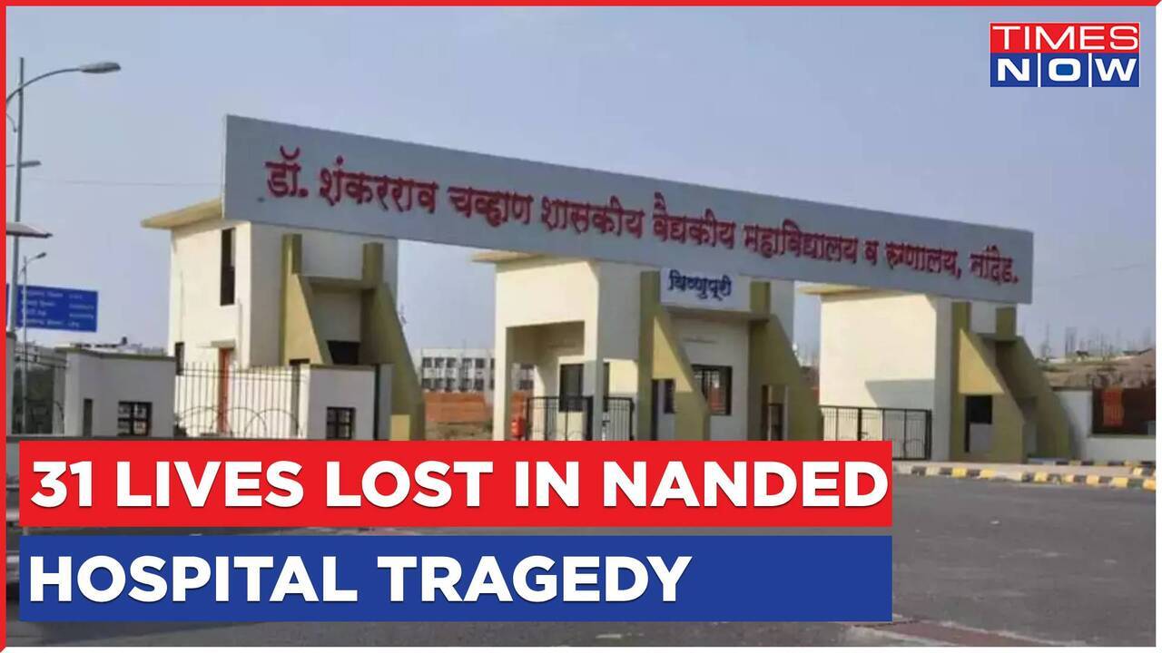 Tragic Loss Of 31 Lives At Nanded Hospital Sparks Outrage And Calls For ...
