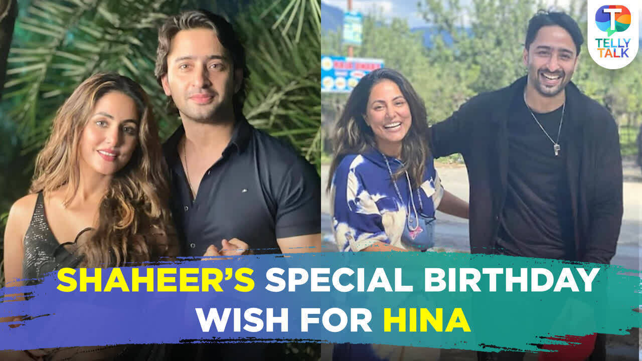 Hina Khan receives a SPECIAL birthday wish by Shaheer Sheikh in a ...