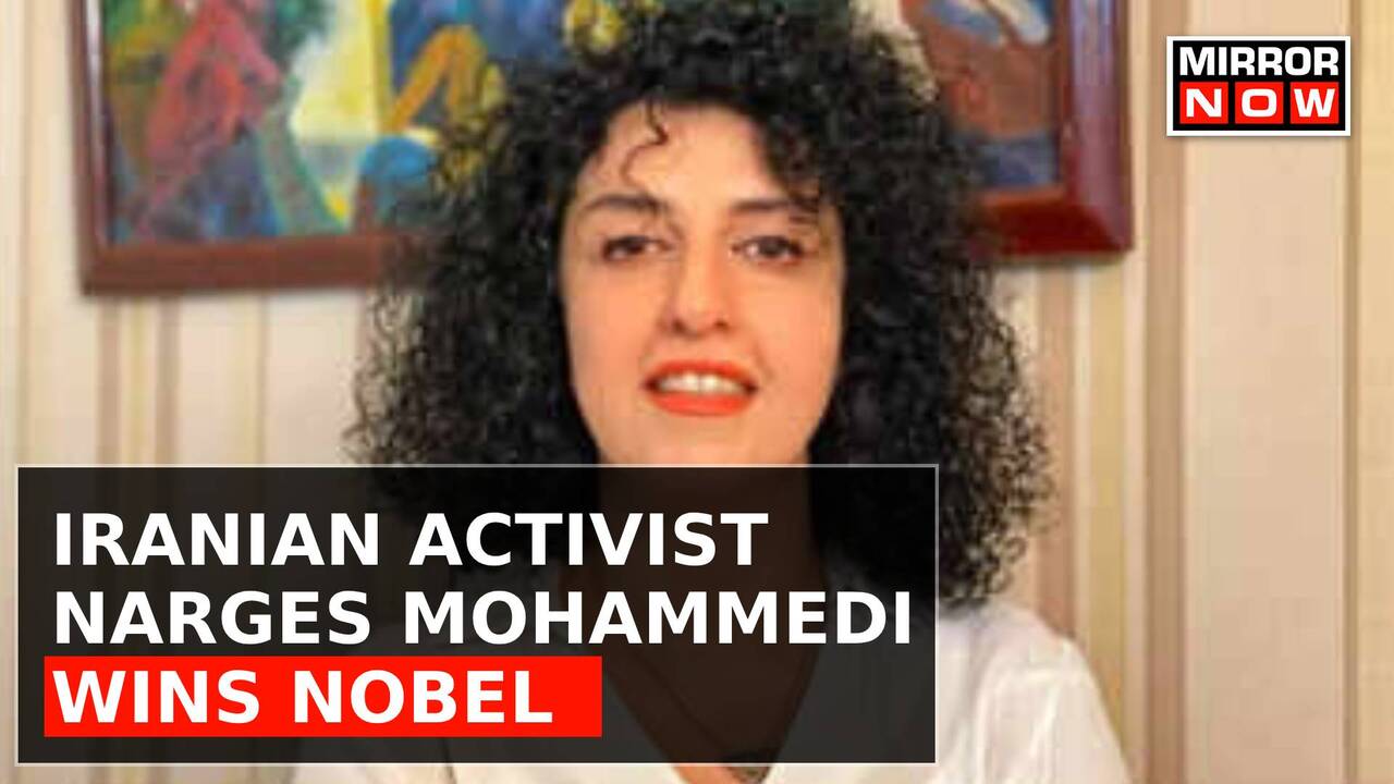 Nobel For Narges Mohammadi | Defied Morality Police Diktat | Arrested ...