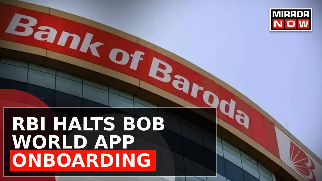 RBI Orders Bank Of Baroda To Cease New Customer Sign-ups On BoB World ...