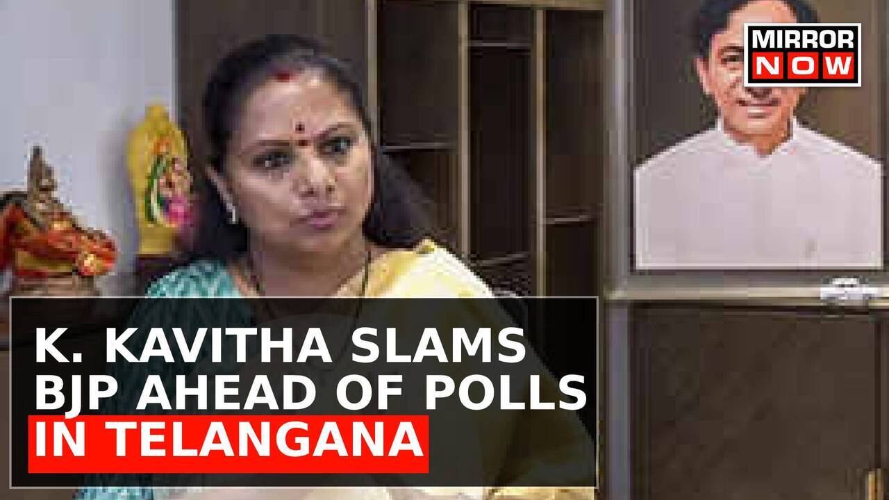 K Kavitha Hits Out At BJP Ahead Of Assembly Elections In Telangana ...