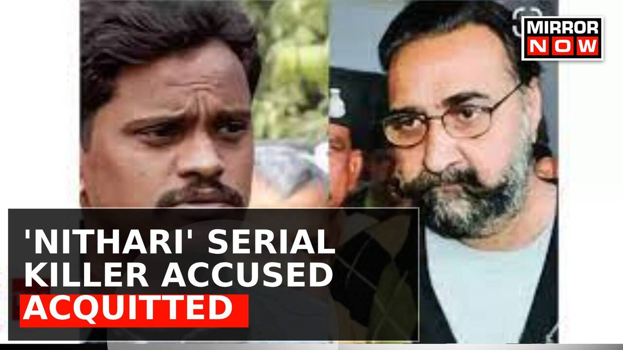 Nithari Accused Acquitted | 'Serial Killers' Set To Walk Free | No One ...