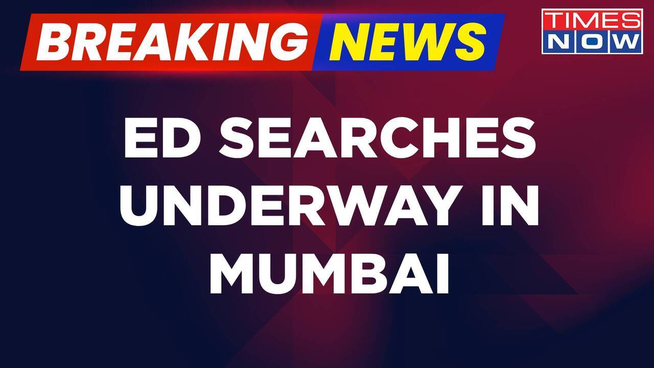 Breaking News | Mumbai: ED Searches Underway At Premises Linked To ...
