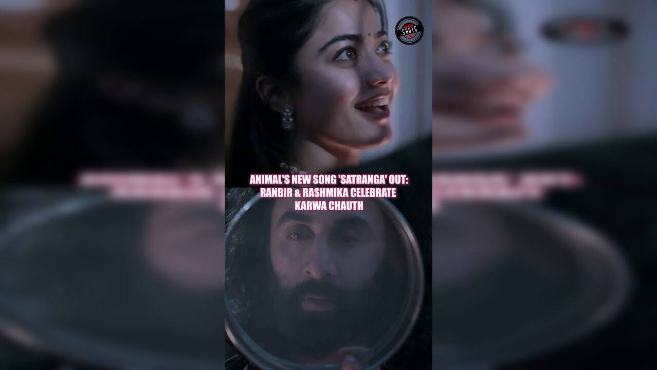 Animal's new song Satranga OUT : Ranbir Kapoor and Rashmika Mandanna ...