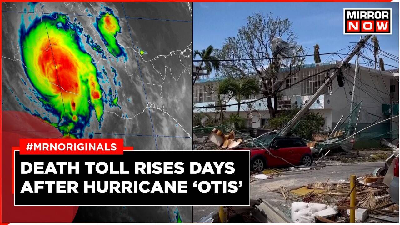 Hurricane Otis | Death Toll Rises As Hurricane Otis Destroys Mexico's ...