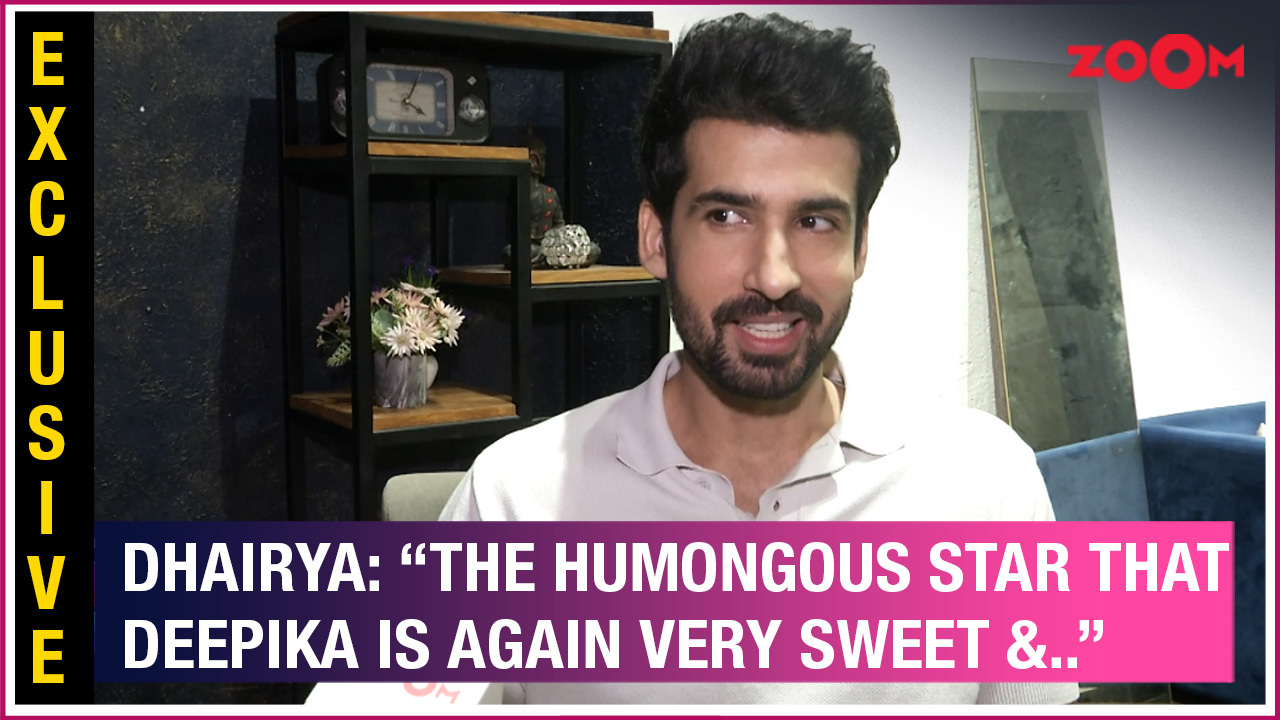 Dhairya Karwa on doing romantic scenes with Deepika Padukone in ...