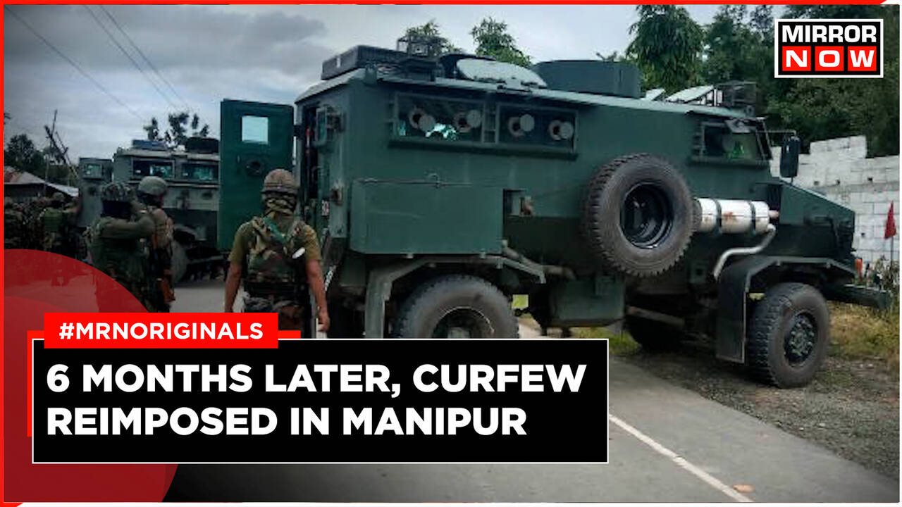 Manipur Violence | Curfew Reimposed in Imphal After Mob Tried To Gherao ...