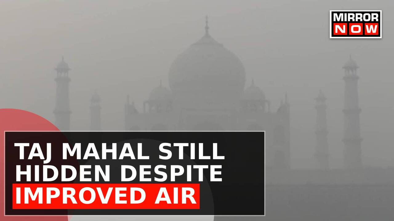 Air Pollution Woes in North India: Taj Mahal Still Not Visible Due to ...