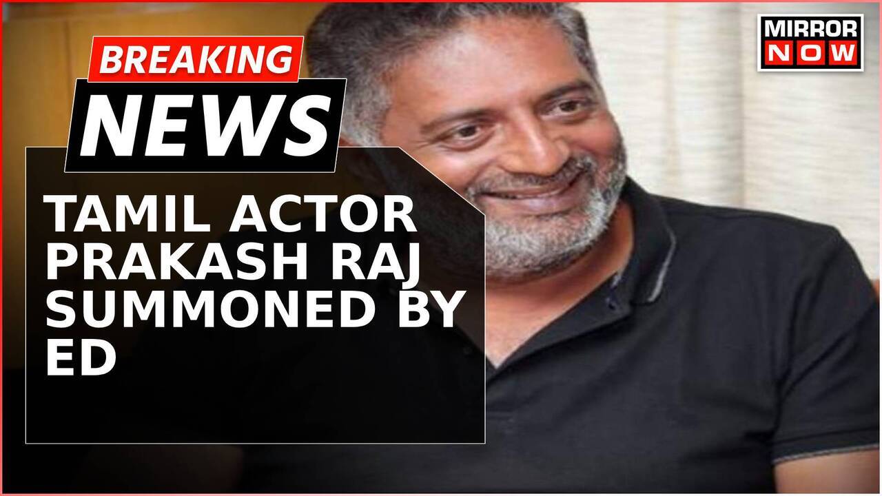 Breaking News: Actor Prakash Raj Summoned By ED In Chennai In Money ...