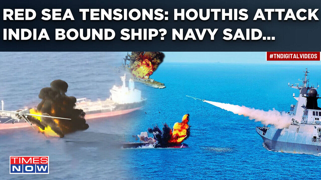 Red Sea Attacks Reach Gujarat Coast? Did Houthis’ Strike India Bound ...