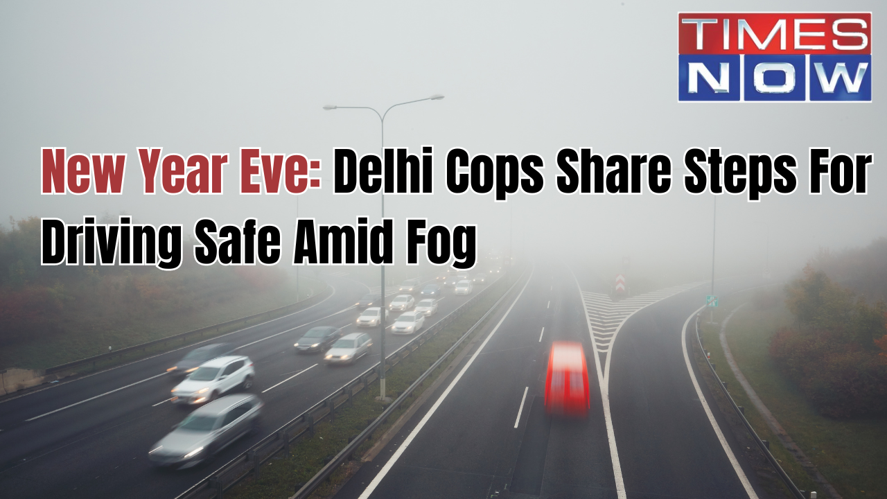 Delhi Fog Delhi Traffic Police Share Steps To Avoid Crashes While Driving Amid Dense Fog
