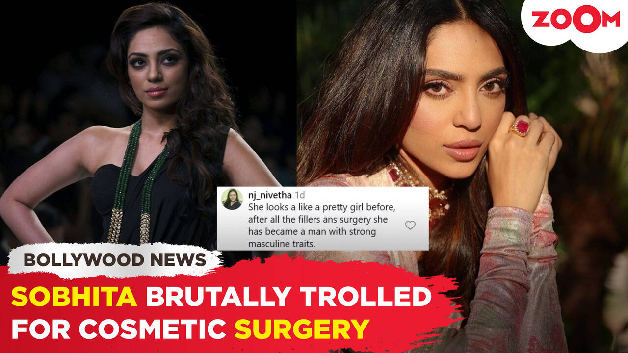 Netizens CRITICIZE Sobhita Dhulipala for her cosmetic surgery, stating ...