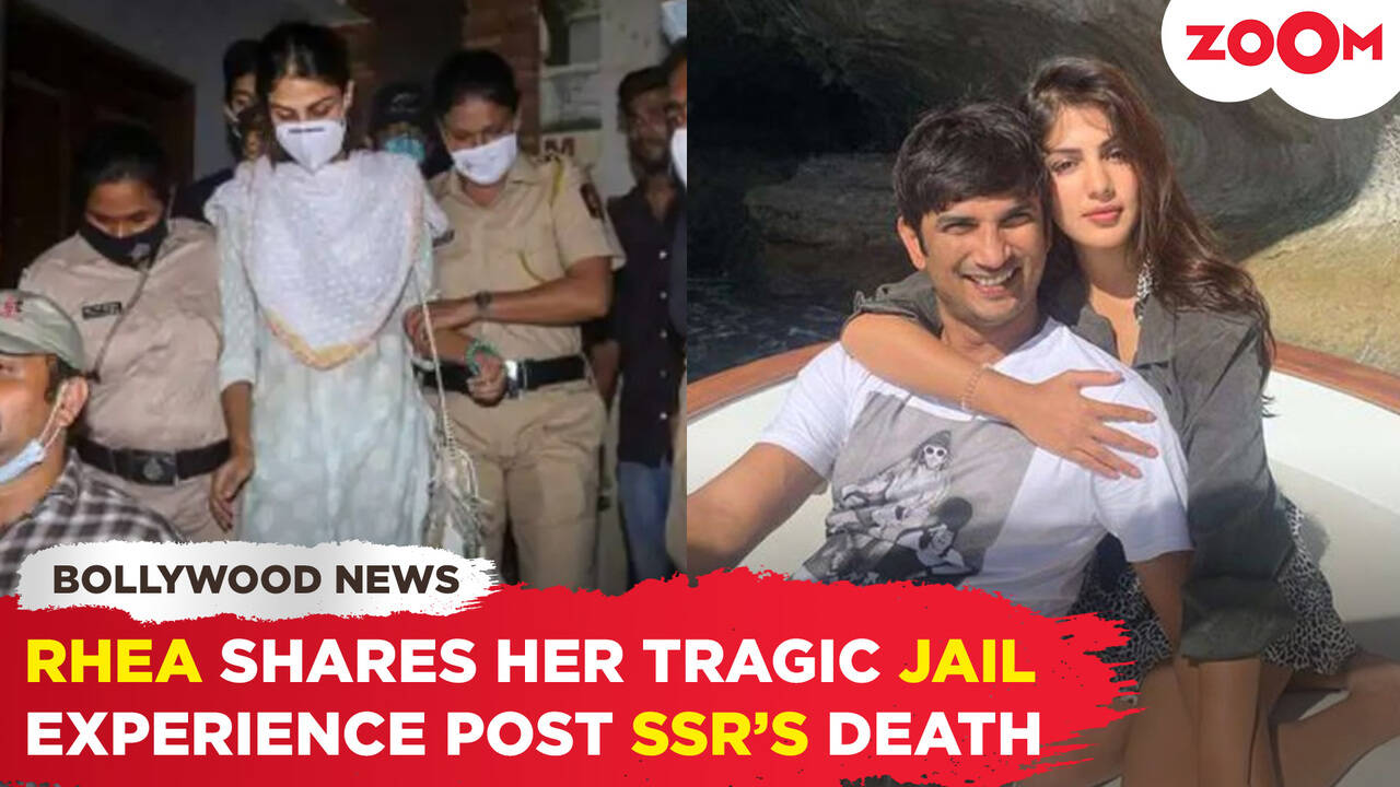 Rhea Chakraborty OPENS up about life behind bars following Sushant's ...