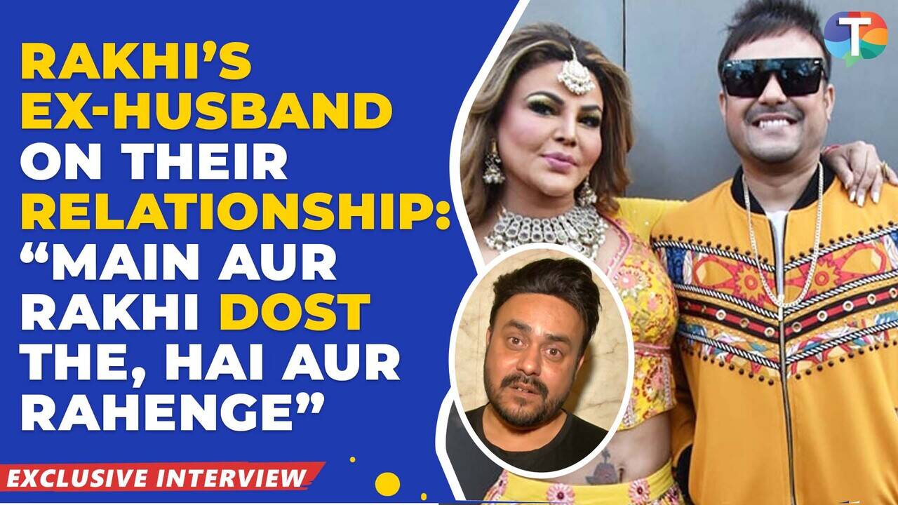 Rakhi Sawant's ex-husband Ritesh applauds her, discloses relationship ...