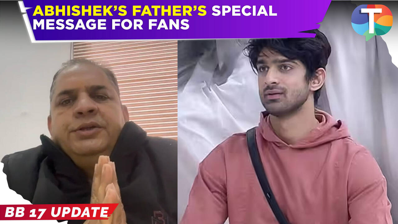 Bigg Boss 17 update: Abhishek Kumar's dad shares special message with fans ahead of finale ...