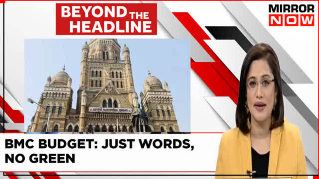BMC Presents Budget For Year 2024 | 'Green' Budget Or Green Washing ...