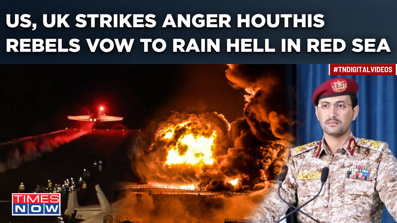 US, UK Joint Strikes Anger Houthis| Rebels Remain Unfazed, Vow To Rain ...