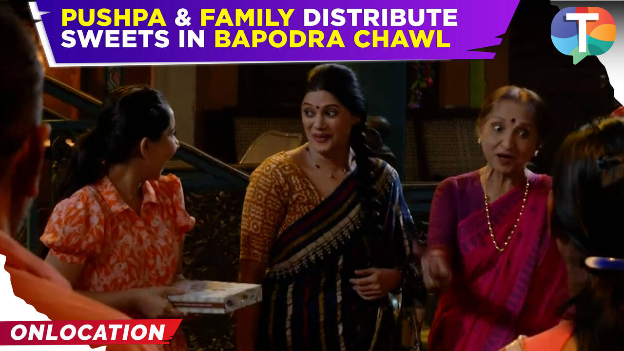 Pushpa Impossible update: Pushpa shares sweets in Bapodra Chawl after passing her Textile exam ...