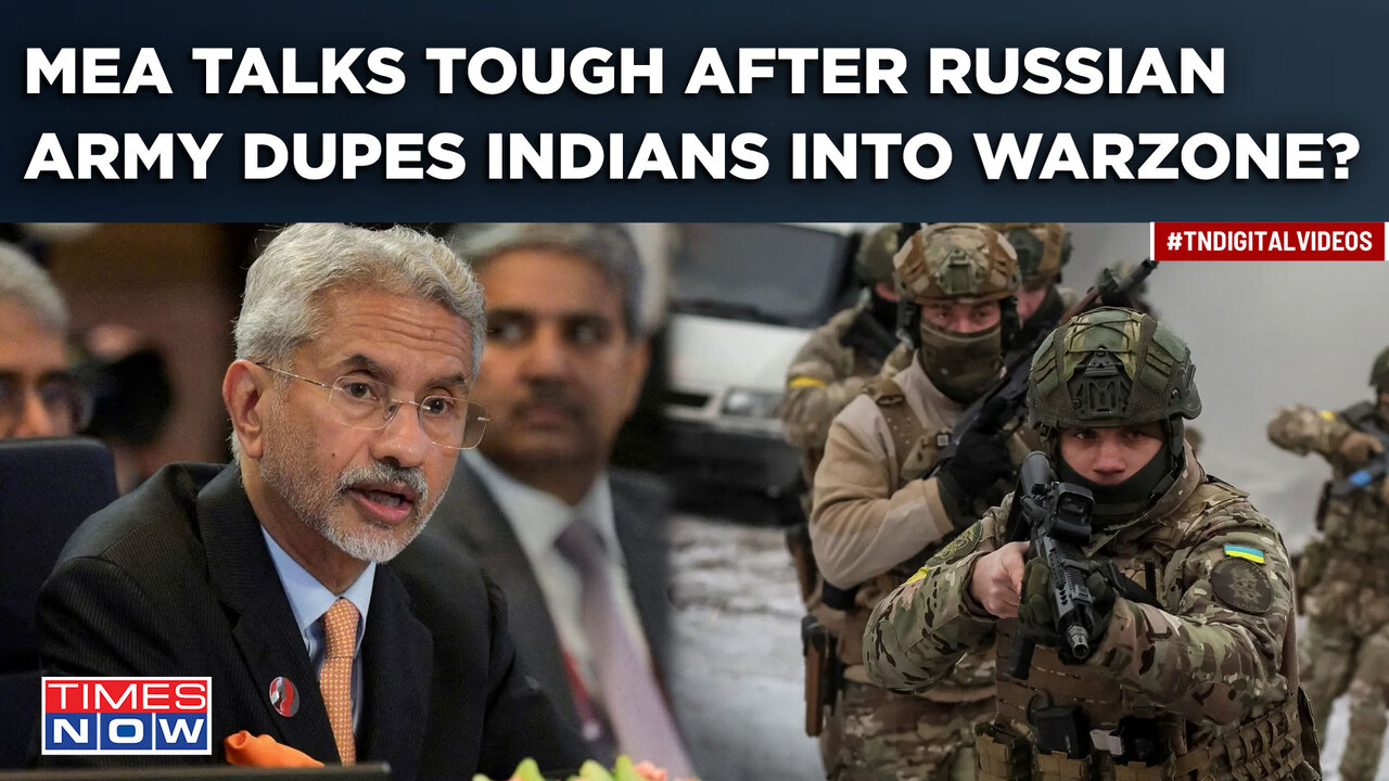 MEA Vows 'Strong Action' After Russian Army Dupes Indians to Fight ...