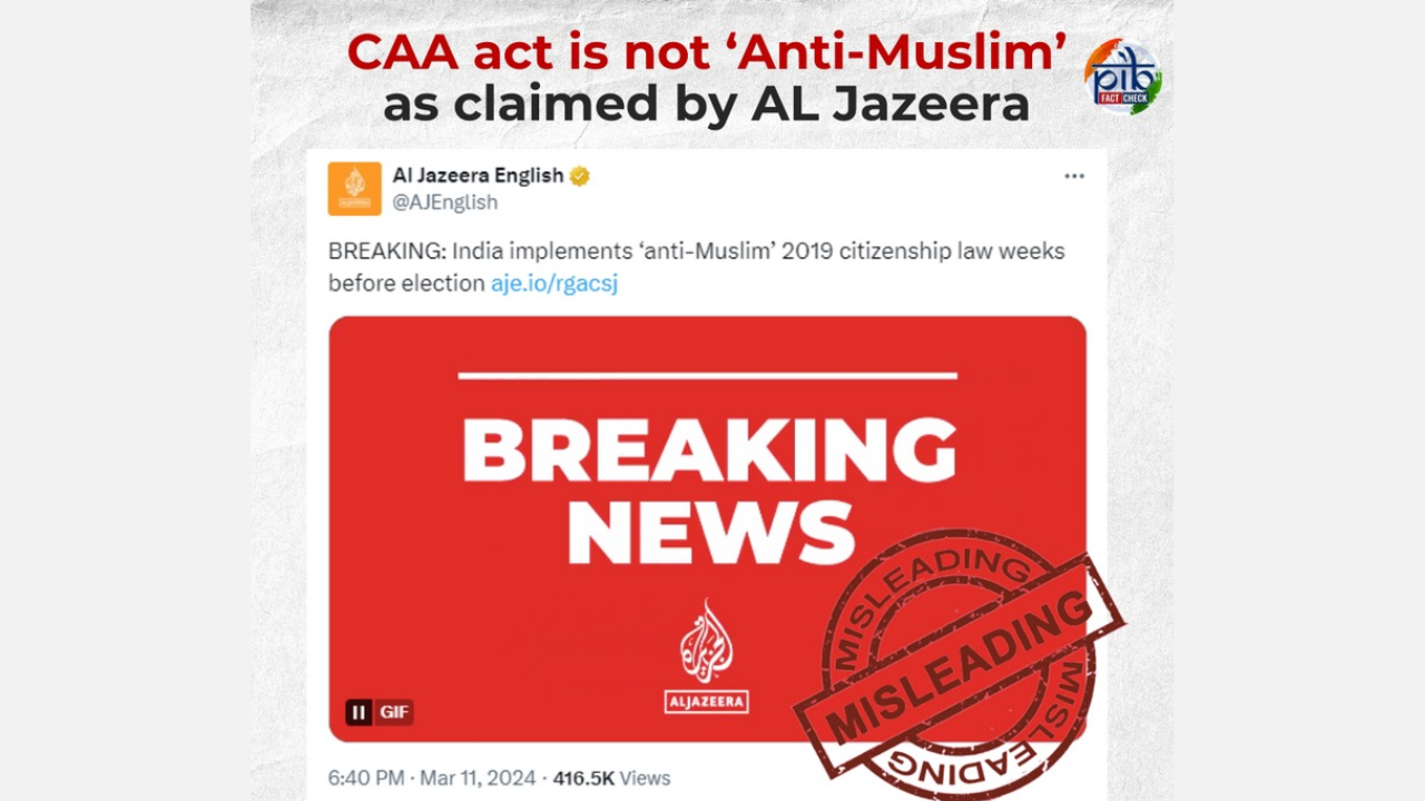 Breaking News: CAA Act Is Not 'Anti-Muslim': PIB Fact Checks Al Jazeera Claim | India News ...