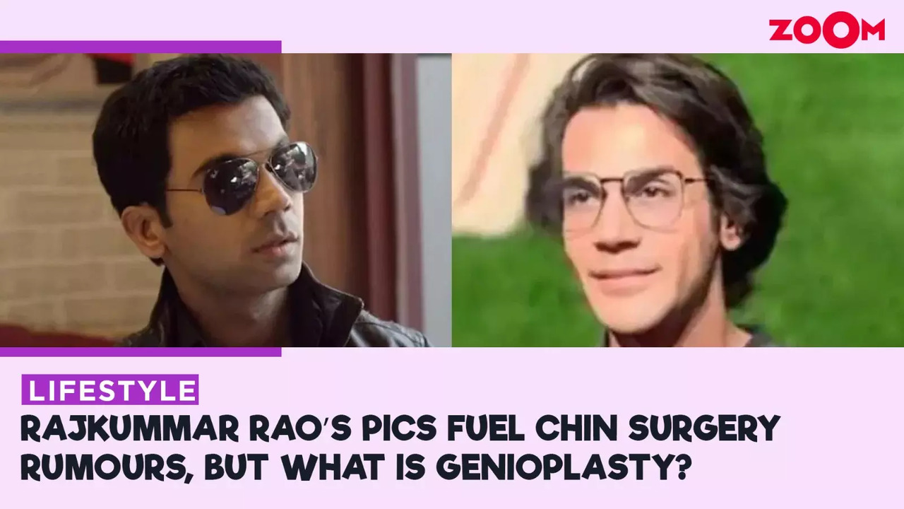 Rajkummar Rao’s pics fuel chin surgery rumours, but what is genioplasty ...
