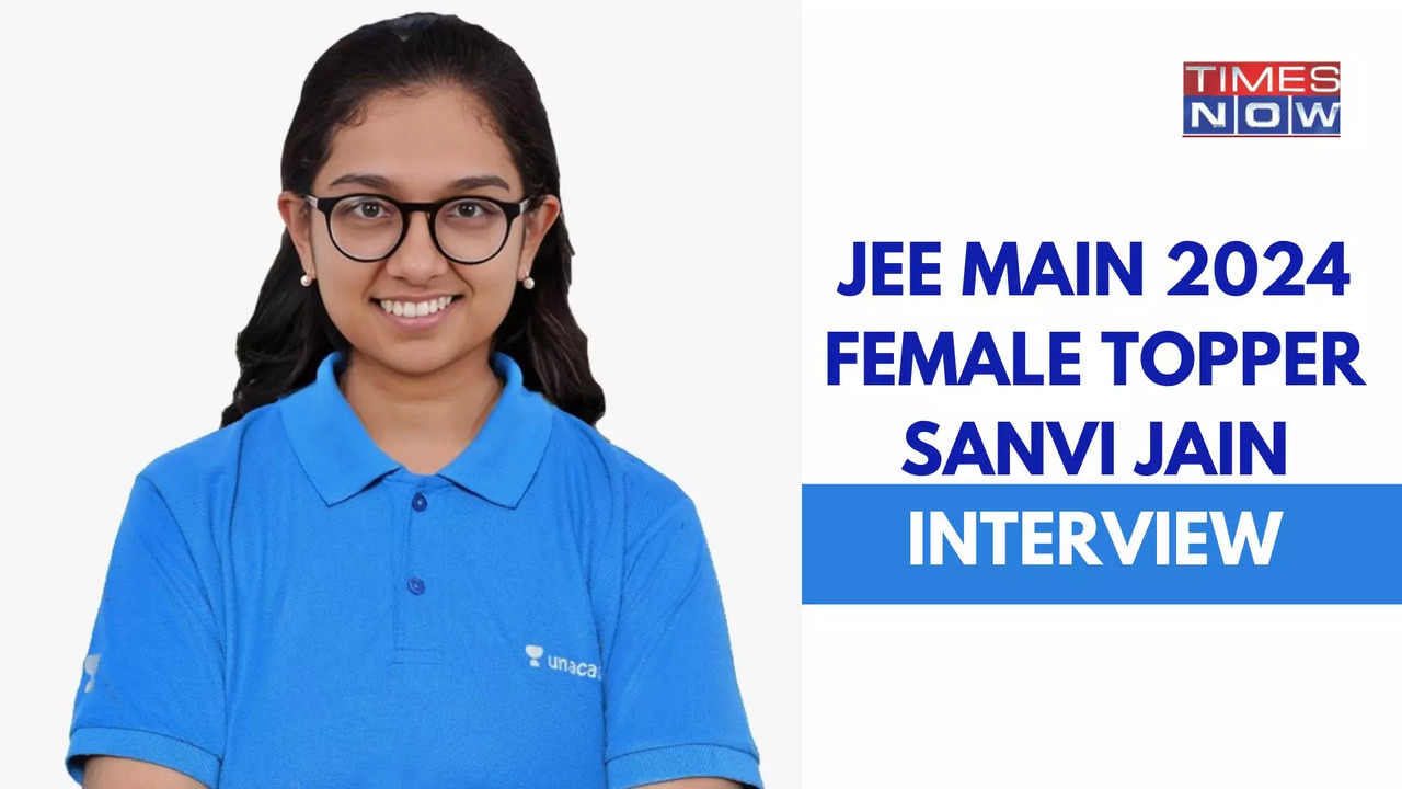 JEE Mains 2024 Result: Meet AIR 34 Sanvi Jain, Who Secured 100 ...