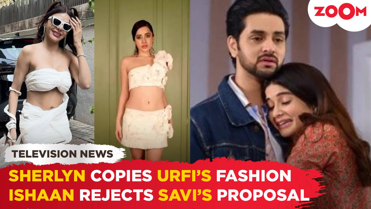 Sherlyn Chopra mimics Urfi Javed | Ishaan rejects Savi's love. | Times Now