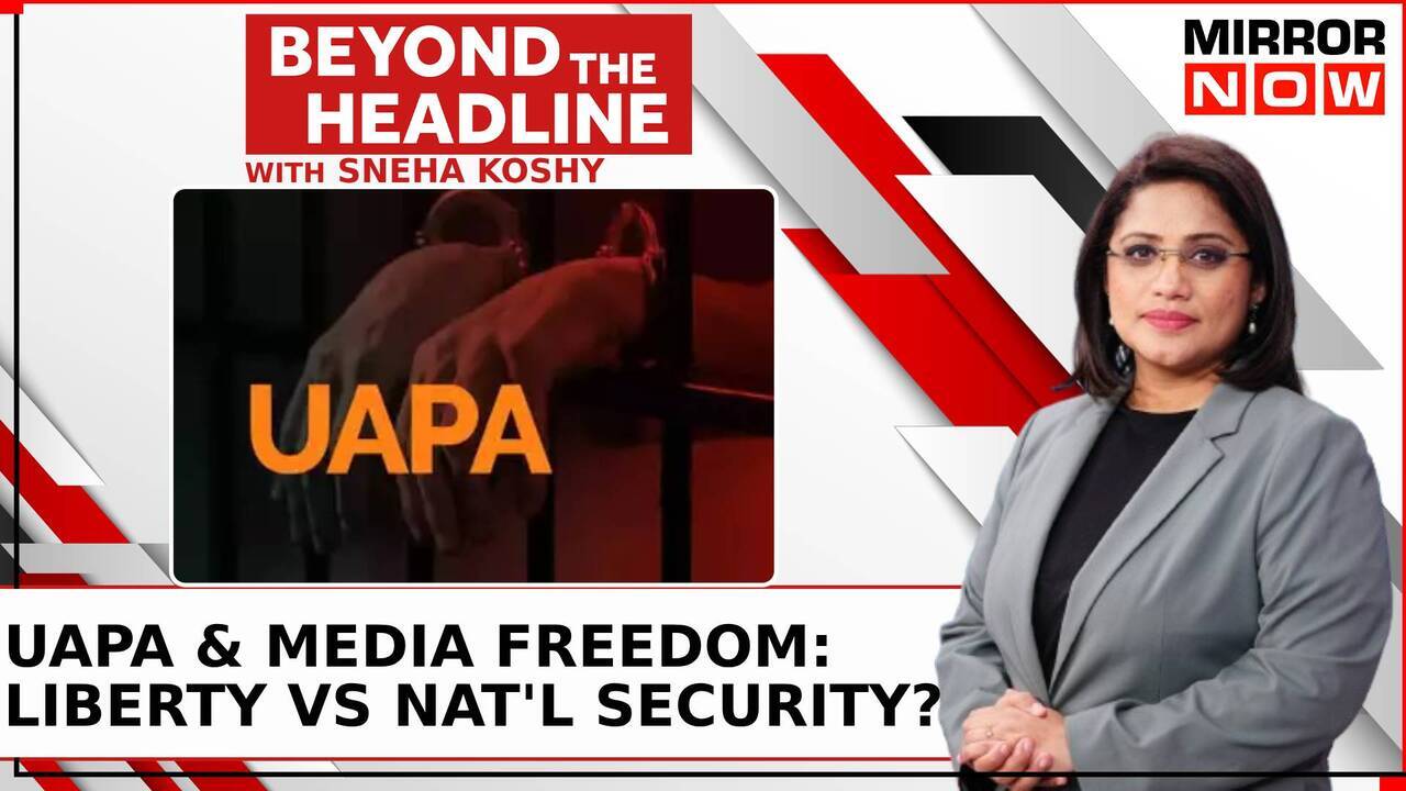 SC Declares Journalist's Arrest Void | Media Freedom Threatened By UAPA? | Beyond The Headline ...