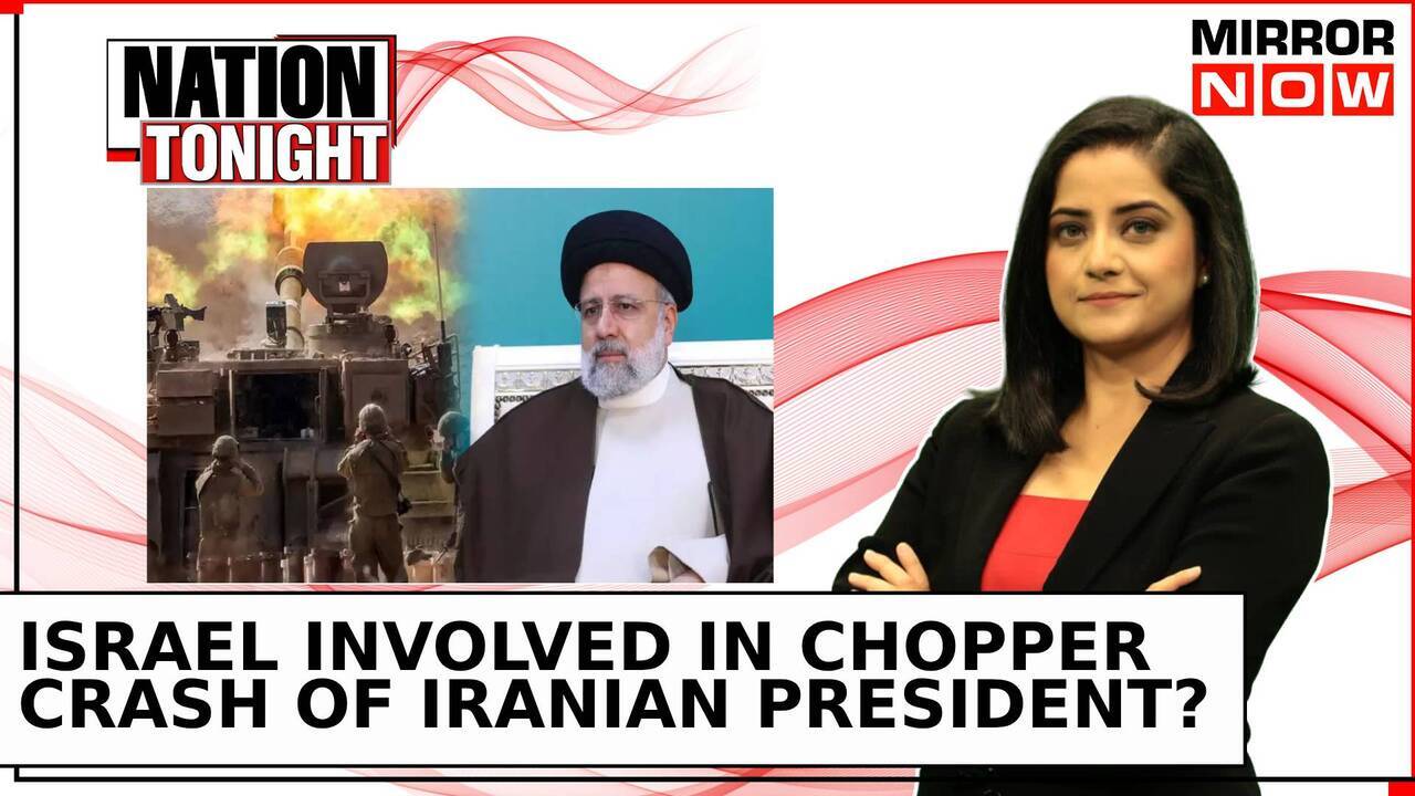 Is Israel Involved In Chopper Crash That Killed Iranian President Ebrahim Raisi? | Nation ...