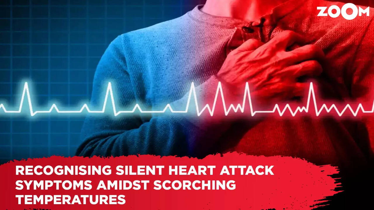 Recognising silent heart attack symptoms amidst scorching temperatures ...