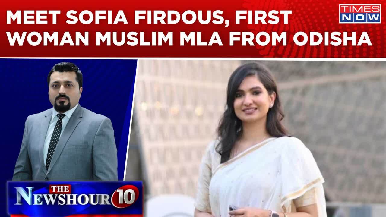 Meet Sofia Firdous, Lone Muslim Woman MLA From Odisha 'Who Is Proud ...